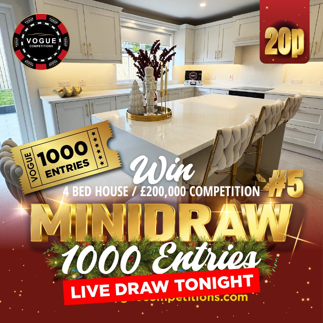 WIN 1000 ENTRIES FOR HOUSE/£200,000 DRAW #5 - Vogue Competitions